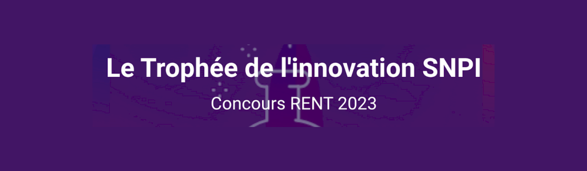 RENT : TROPHÉE DE L’INNOVATION 2023 | SNPI